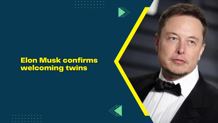 Elon Musk confirms welcoming twins Elon Musk confirms welcoming twins
