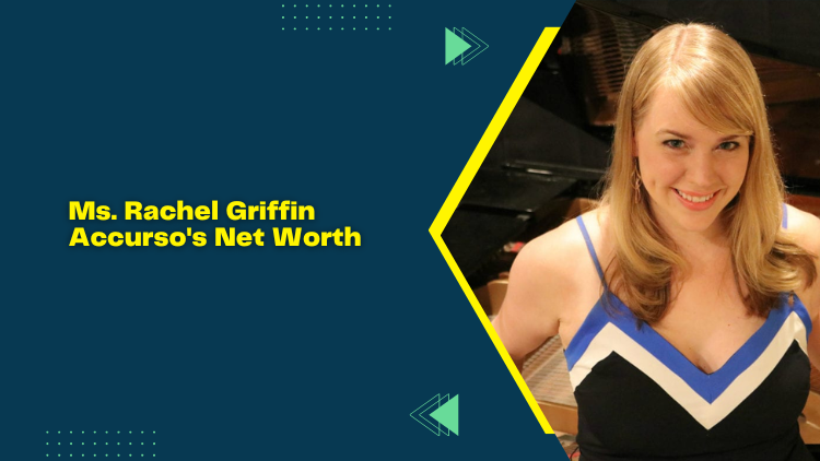 Ms Rachel Griffin Accurso's Net Worth Ms Rachel Griffin Accurso's Net Worth